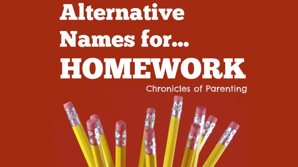 Chronicles of Parenting: Alternative Names for... HOMEWORK - Nyack News ...
